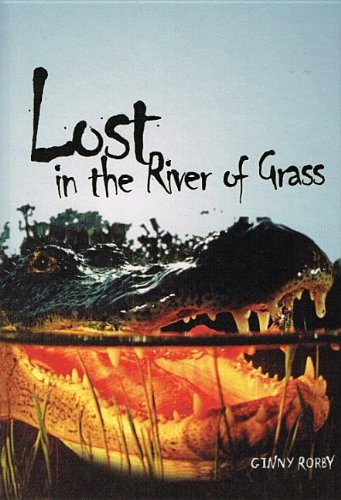 Lost in the River of Grass (Carolrhoda YA): Rorby, Ginny: 9781613832295 ...