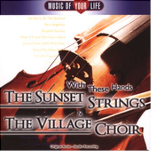 Sunset Strings, Village Choir - With These Hands - Amazon.com Music