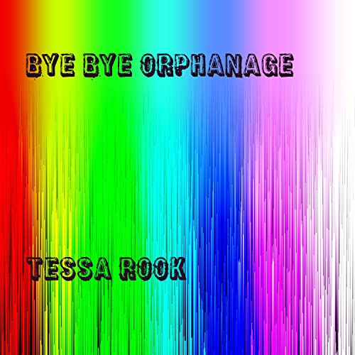 Bye Bye Orphanage de Tessa Rook no Amazon Music Unlimited