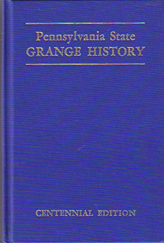 Pennsylvania State Grange History (Centennial Edition, 1944-1973 ...