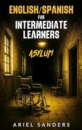 Amazon.com: English/Spanish for Intermediate Learners - Asylum (The ...