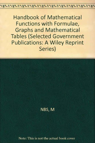 Handbook of Mathematical Functions with Formulae, Graphs and Mathematical Tables (Selected ...