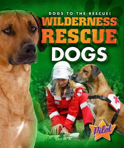 Wilderness Search Dogs (Dogs to the Rescue!): Green, Sara ...