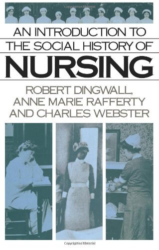 An Introduction to the Social History of Nursing by Anne Marie Rafferty ...