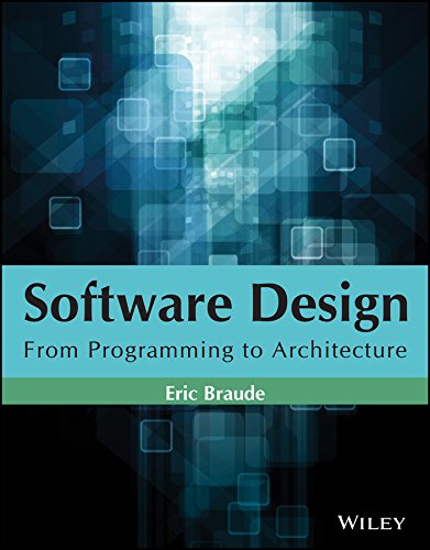 Software Design: From Programming To Architecture: Eric Braude ...