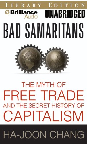 Bad Samaritans: The Myth of Free Trade and the Secret History of ...