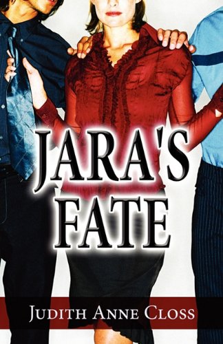 Jara's Fate: Closs, Judith Anne: 9781456079789: Amazon.com: Books