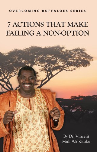 7 Actions That Make Failing a Non-Option: Dr. Vincent Muli Wa Kituku ...