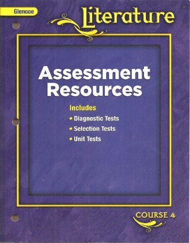 Glencoe Literature Course 4 Assessment Resources: Glencoe ...