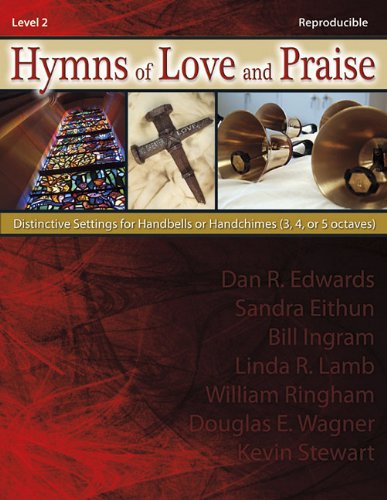 Hymns of Love and Praise: Distinctive Settings for Handbells or ...
