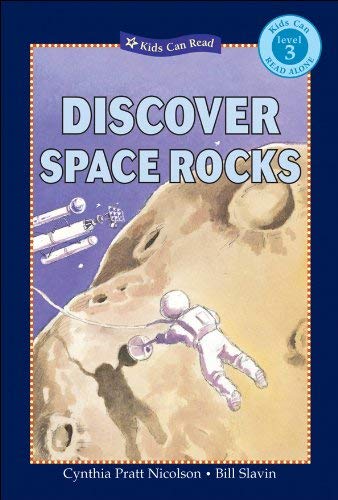 Discover Space Rocks (Kids Can Read): Nicolson, Cynthia Pratt, Slavin ...