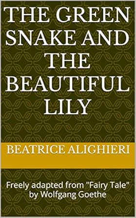 Amazon.com: The Green Snake and the Beautiful Lily: Freely adapted from ...