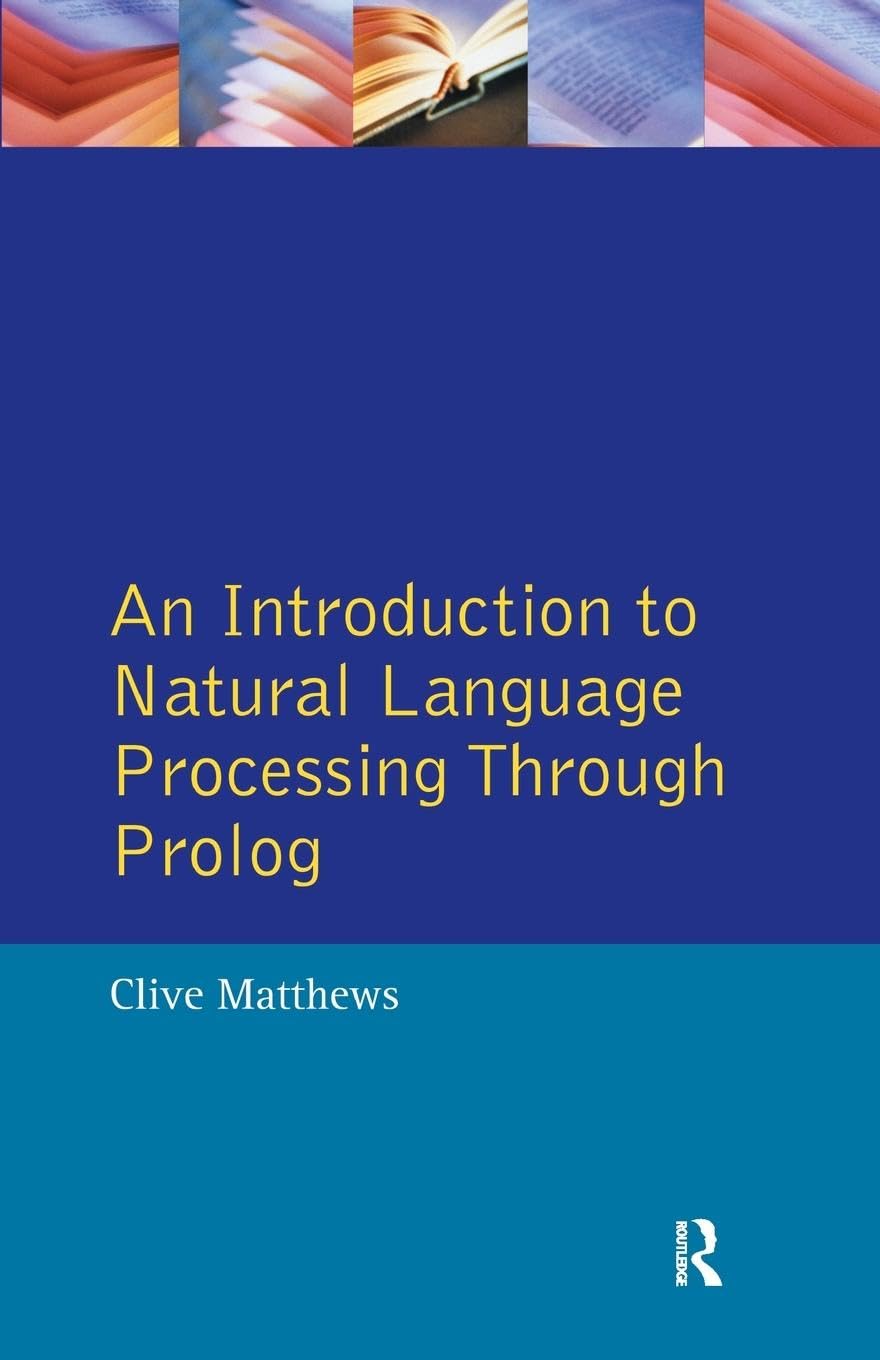 An Introduction to Natural Language Processing Through Prolog (Learning about Language ...