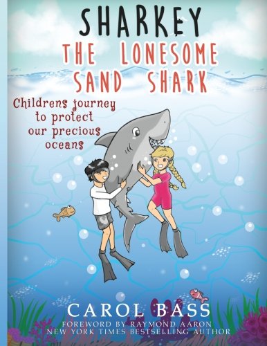 Sharkey the Lonesome Sand Shark: Childrens Journey to Protect our ...