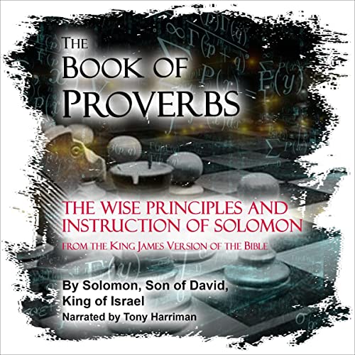 The Book of Proverbs: The Wise Principles and Instruction of Solomon ...