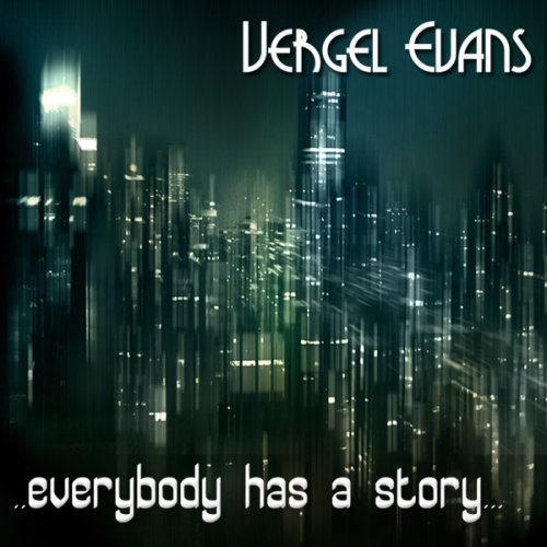 Vergel Evans - ..everybody has a story... - Amazon.com Music