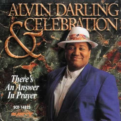 There's An Answer in Prayer: Alvin Darling & Celebration, Alvin Darling ...