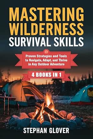 Amazon.com: MASTERING WILDERNESS SURVIVAL SKILLS: Proven Strategies and ...
