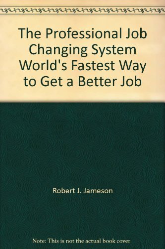 The Professional Job Changing System World's Fastest Way to Get a ...
