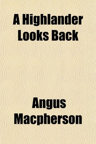 A Highlander Looks Back : Macpherson, Angus: Amazon.es: Libros