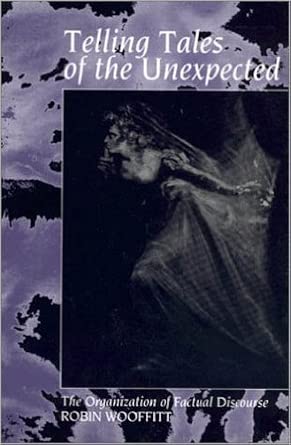 Telling Tales of the Unexpected: Organization of Factual Discourse ...