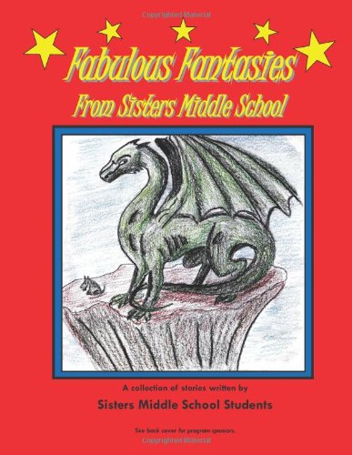 Fabulous Fantasies From Sisters Middle School: Written and Illustrated ...