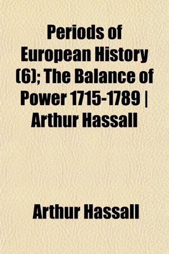 Periods of European History (6); The Balance of Power 1715-1789 ...