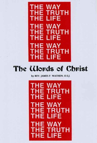The Words of Christ: Fr. James F. Wathen: 9789833561100: Amazon.com: Books