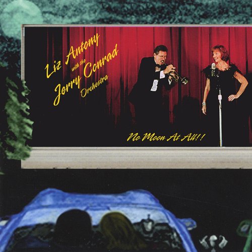 Play No Moon At All by Liz Antony & The Jerry Conrad Orchestra on ...