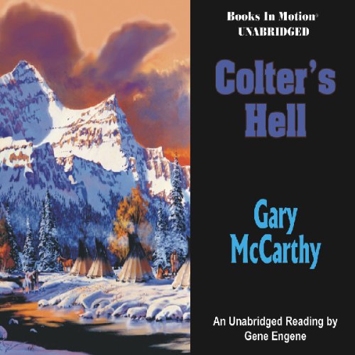 Amazon.com: Colter's Hell (Audible Audio Edition): Gary McCarthy, Gene Engene, Books in Motion ...
