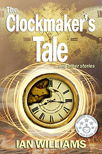 Book review of The Clockmaker's Tale - Readers' Favorite: Book Reviews ...