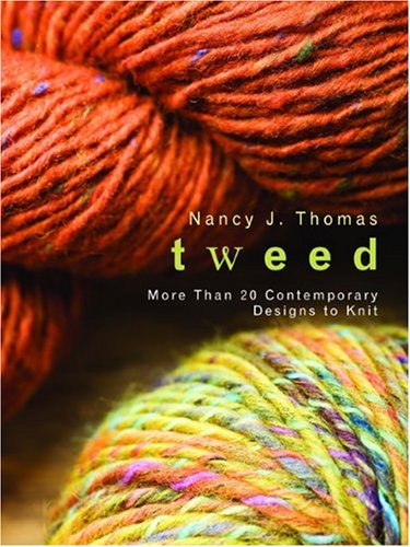 Tweed: More Than 20 Contemporary Designs to Knit: Thomas, Nancy J ...