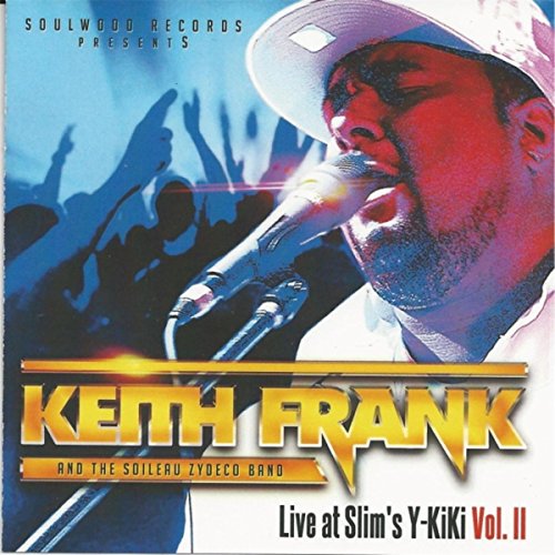 Play Live At Slim's Y Ki Ki, Vol. II by Keith Frank & The Soileau ...