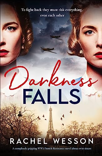 Darkness Falls: A completely gripping WW2 French Resistance novel about ...