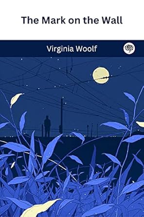 The Mark on the Wall - Kindle edition by Virginia Woolf. Literature ...