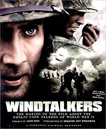 Windtalkers: The Making of the Film about the Navajo Code Talkers of ...