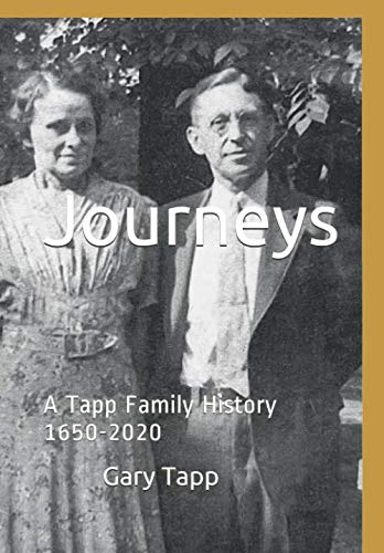 Journeys: A Tapp Family History 1650-2020: Tapp, Gary: 9798613666683 ...