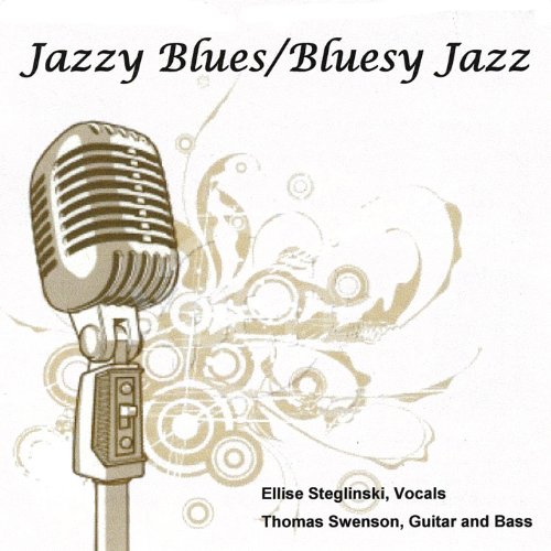 Play Jazzy Blues/Bluesy Jazz by Ellise Steglinski & Thomas Swenson on ...