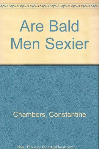 Are Bald Men Sexier: Chambers, Constantine: 9780961430900: Amazon.com ...