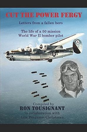 Cut the Power Fergy: Letters from a Fallen Hero: Tousignant, Ron ...