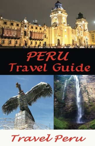 Peru Travel Guide: Travel Peru (Peru travel map and information ...