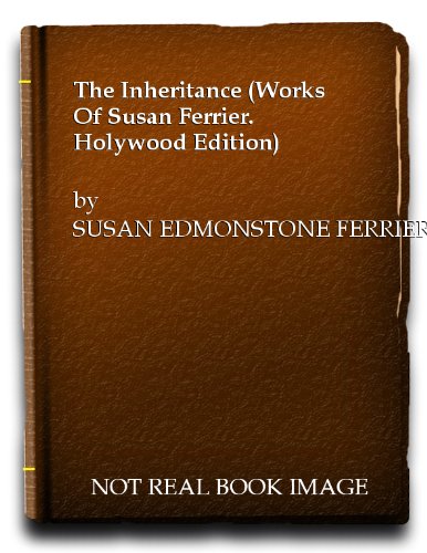 The Inheritance (Works Of Susan Ferrier. Holywood Edition): Susan ...