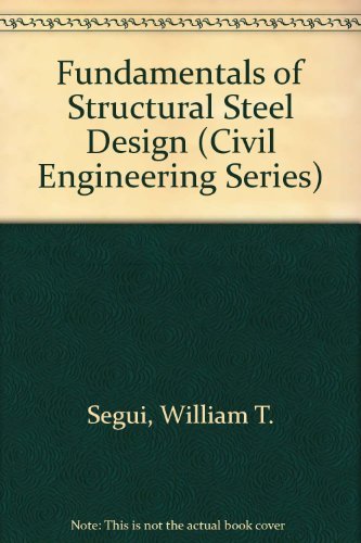 Fundamentals of Structural Steel Design (Civil Engineering Series ...