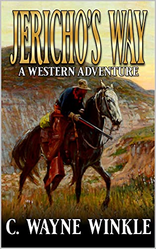 Jericho's Way: A Western Adventure eBook : Winkle, C. Wayne: Amazon.ca ...