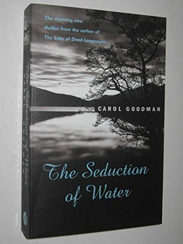Seduction Of Water : Goodman, Carol: Amazon.in: Books