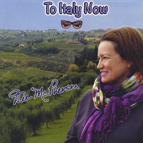 Amazon.com: To Italy Now : Dee McPherson: Digital Music