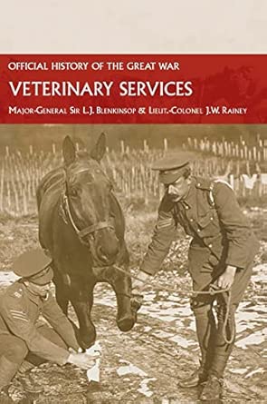 Veterinary Services: Official History of the Great War Based on ...