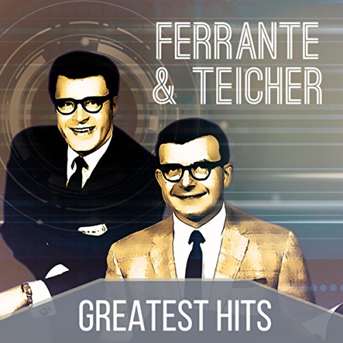 Greatest Hits by Ferrante and Teicher on Amazon Music - Amazon.co.uk