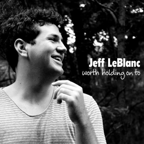 Amazon.com: Worth Holding On To : Jeff LeBlanc: Digital Music