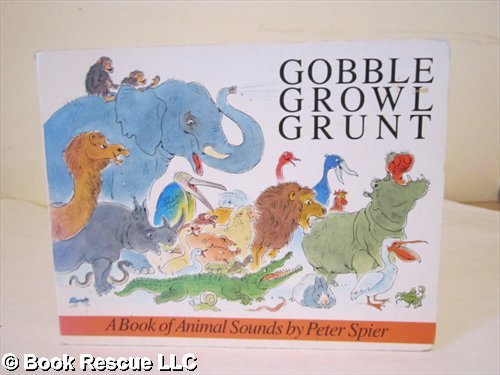 Gobble Growl Grunt A Book of Animal Sounds: Peter Spier: Amazon.com: Books